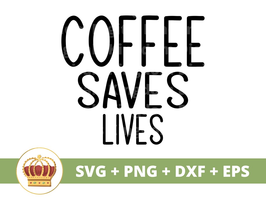 Coffee Saves Lives SVG | Funny Coffee Svg, Coffee Cup Mug Lovers Doctor ...