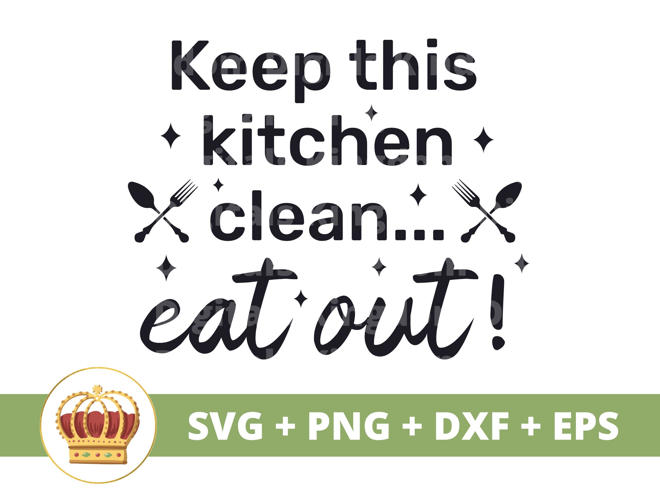 Keep This Kitchen Clean Eat Out SVG | Kitchen Sign Baking Cooking Chef ...