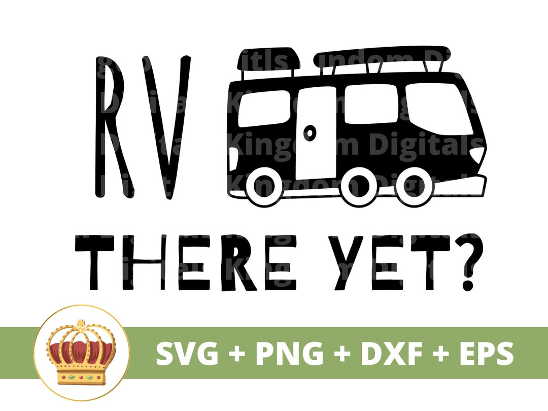 RV There yet SVG | Roadtrip Pun Travel Hiking Outdoors Mountains ...