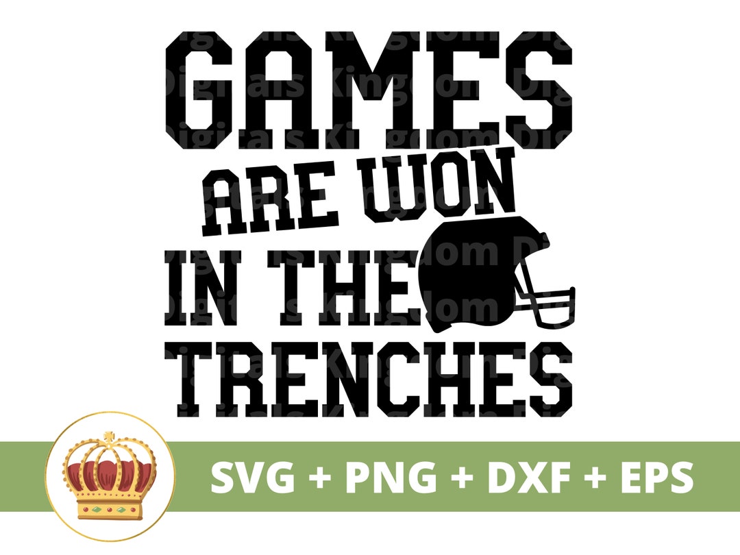 Games Are Won in the Trenches SVG | Football Svg Helmet Sister Mom Dad ...