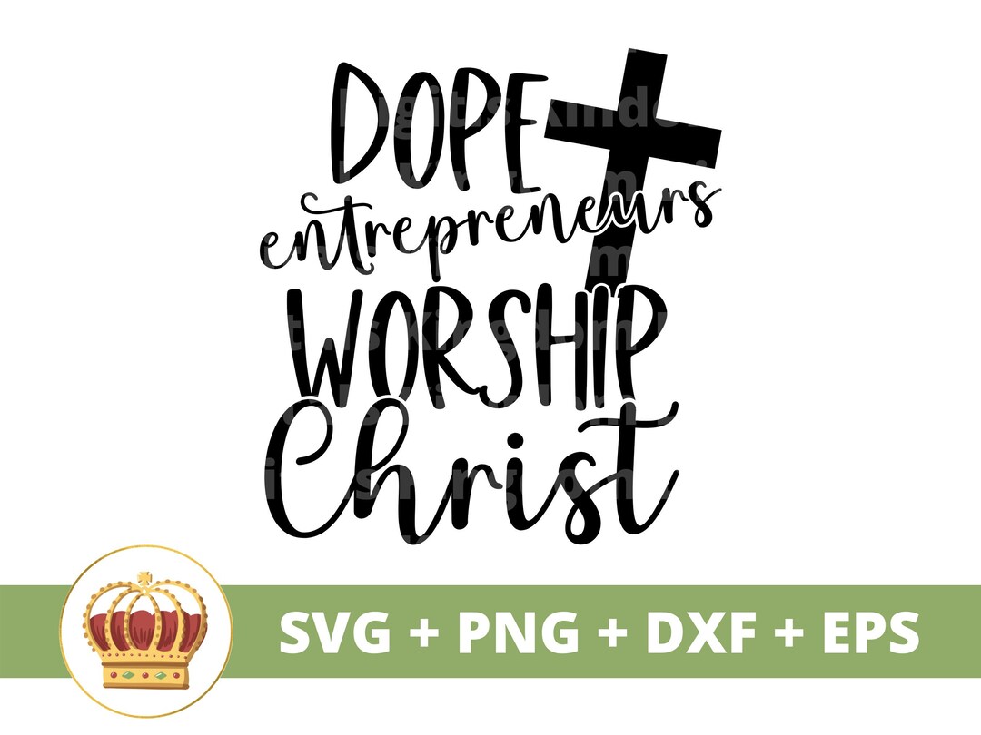 Dope Entrepreneurs Worship Christ SVG Girl Boss Babe Lady CEO Christian ...