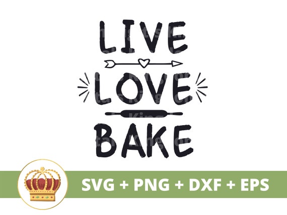 Live Love Bake SVG Kitchen Sign Baking Cooking Utensils Chef - Etsy