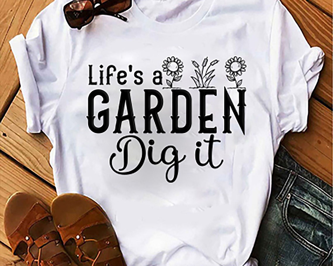 Lifes a Garden Dig It SVG | Funny Gardening Svg Garden Plant Mom Lover ...