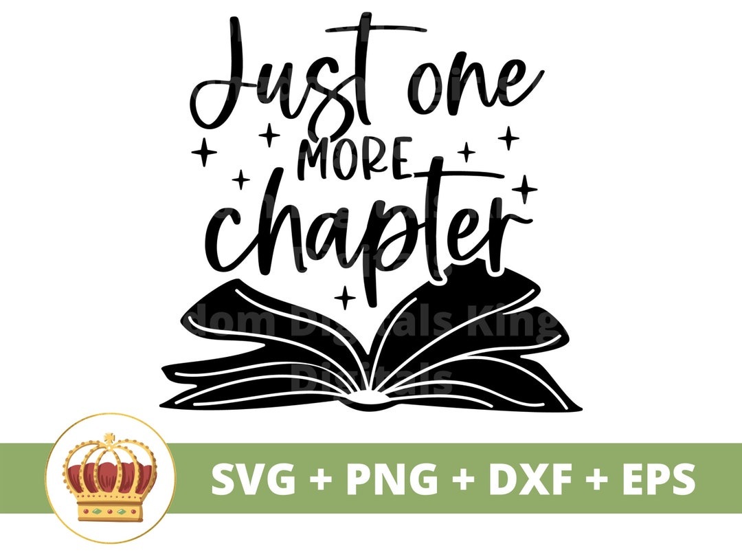 Just One More Chapter SVG | Reading Addict PNG, Book Lover, Librarian ...