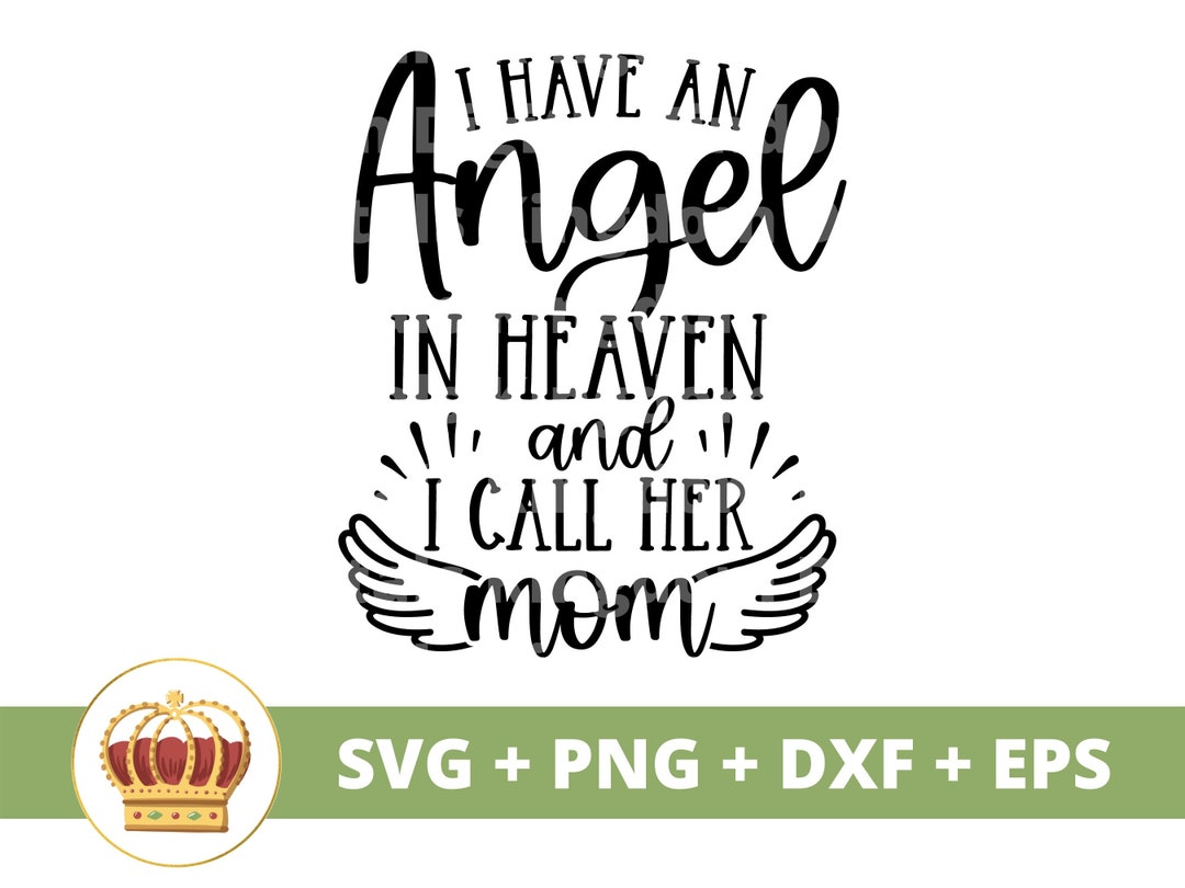 I Have an Angel I Call Her Mom SVG | Mothers Day Svg Mommy, Mother ...