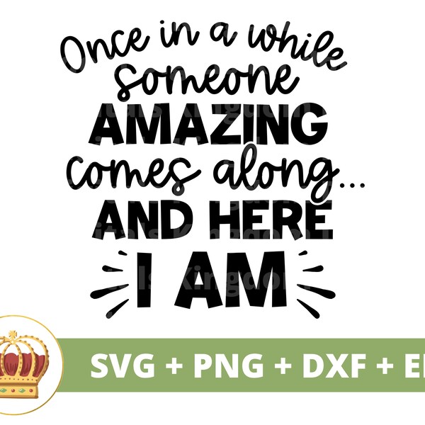 Once in Awhile Someone Amazing Comes Along Here I Am Svg - Etsy