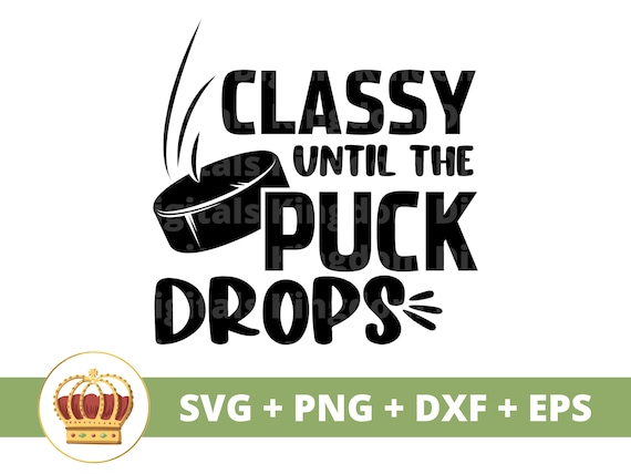 Classy Until the Puck Drops SVG Hockey Life PNG Coach - Etsy