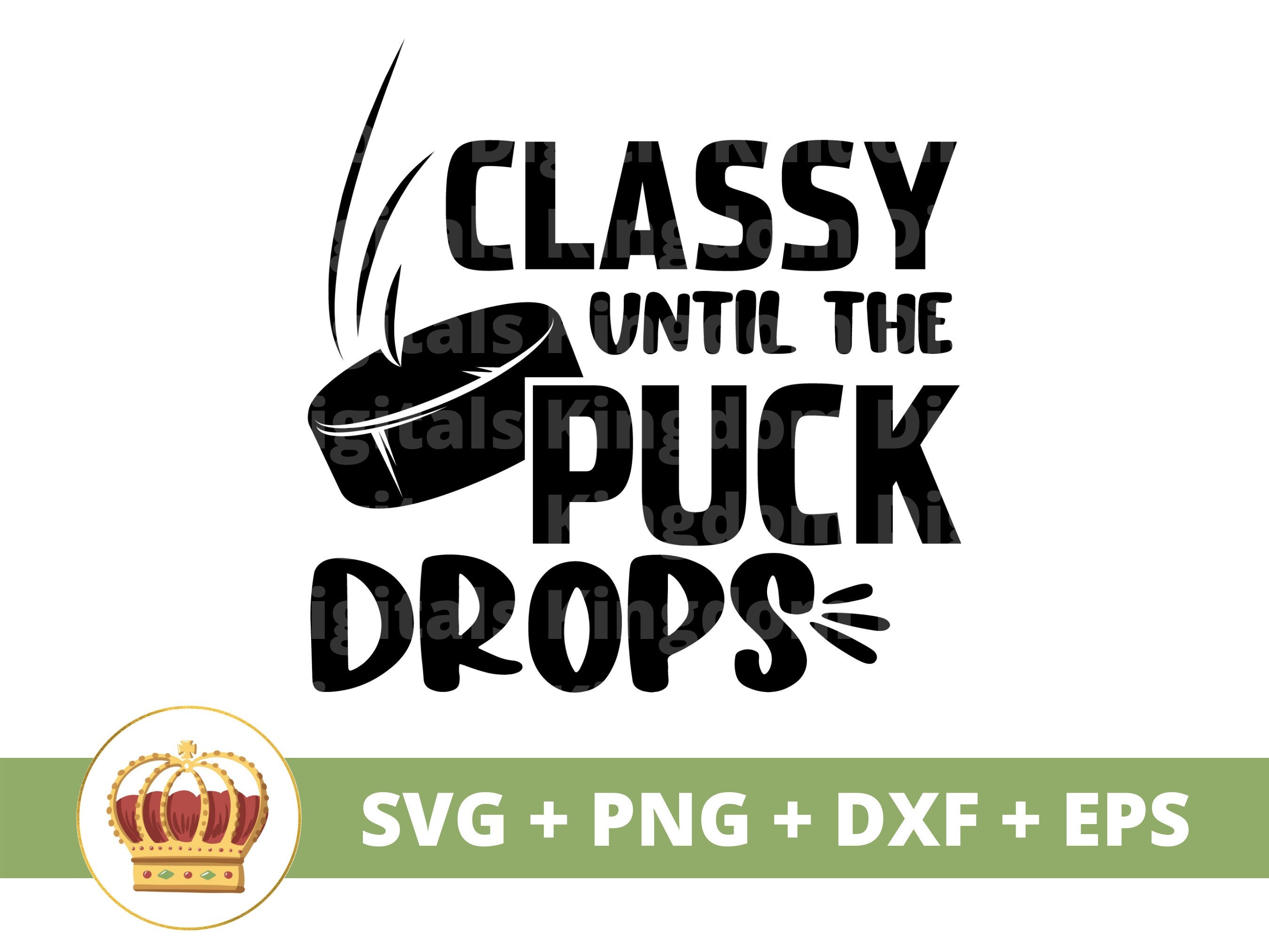 Classy Until the Puck Drops SVG Hockey Life PNG Coach - Etsy