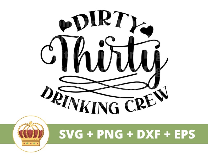 Dirty Thirty Drinking Crew SVG | Happy Birthday, Girl Boy Mom Dad Queen ...