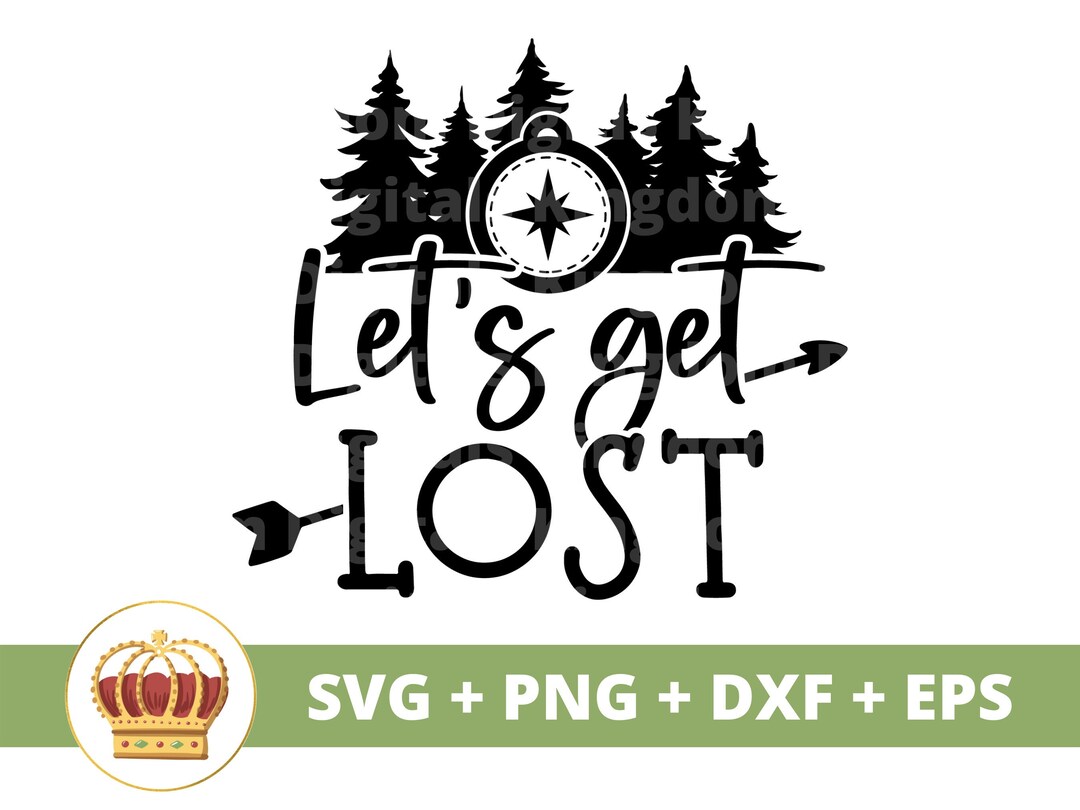 Lets Get Lost SVG Adventure, Travel, Compass Vacation, Kids, Camping ...