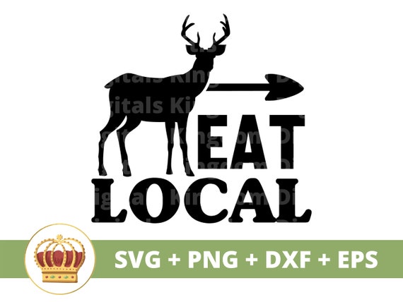 Eat Local SVG Deer Hunting SVG Buck Antlers Silhouette - Etsy