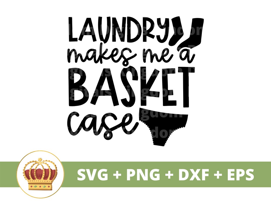 Laundry Makes Me A Basket Case SVG | Laundry SVG, Laundry Room Sign ...