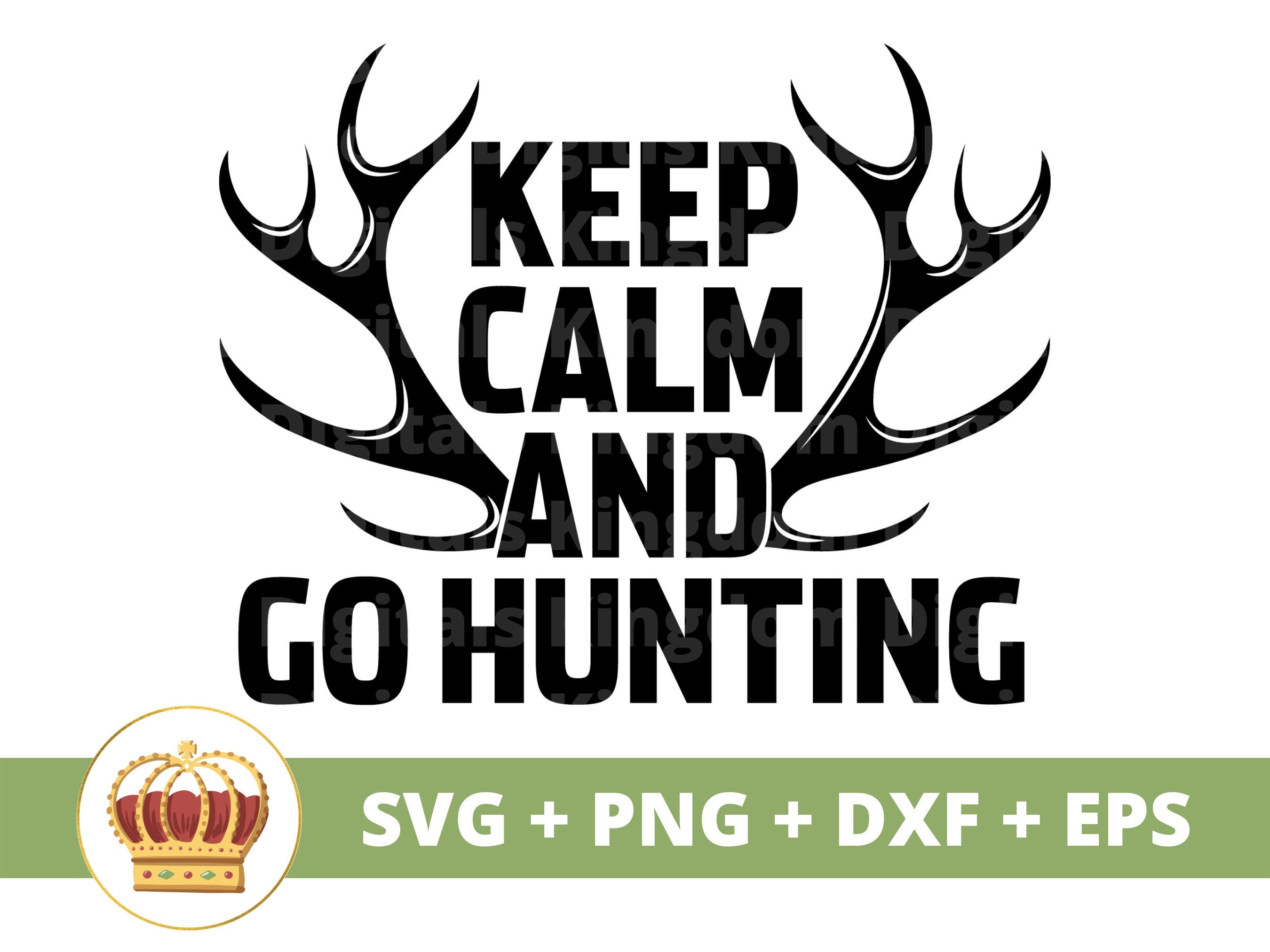 Keep Calm And Go Deer Hunting