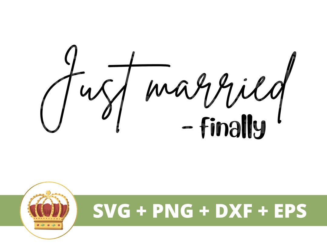Just Married Finally SVG | Wedding Bridesmaid Bachelorette Bride Groom ...