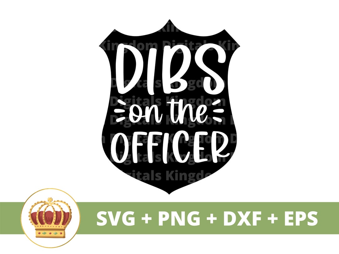 Dibs on the Officer SVG | Police SVG, All American, USA, Hero, Police ...