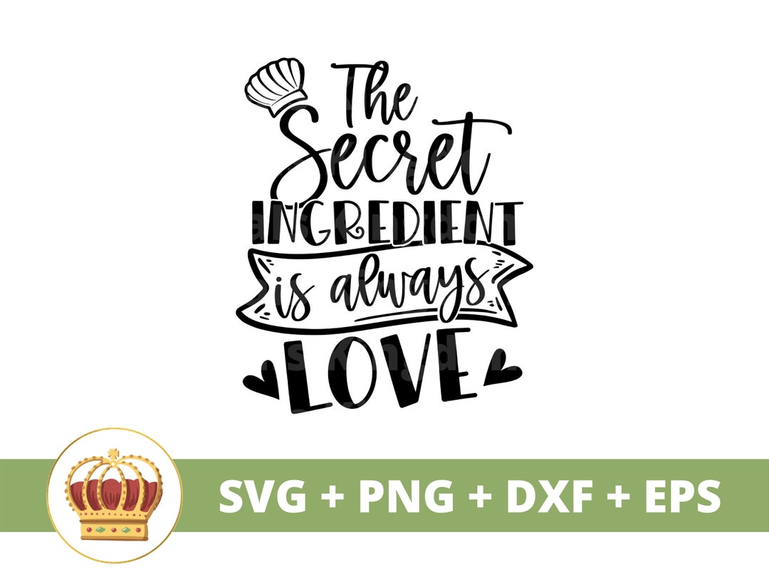 Secret Ingredient is Love SVG | Kitchen Svg, Chef Svg, Kitchen Towel ...