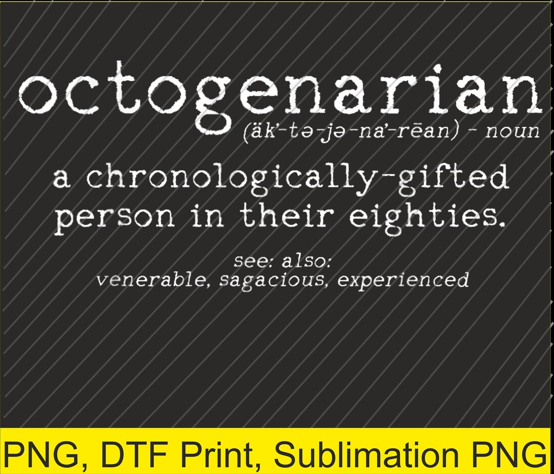 Octogenarian Definition 80 Years Old 80th Birthday Gift PNG | Digital ...