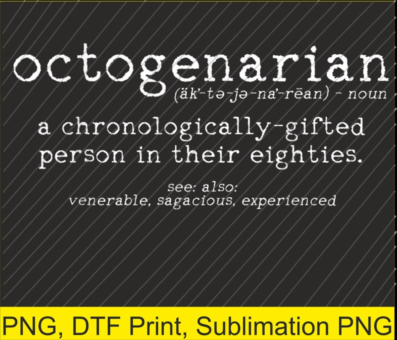 Octogenarian Definition 80 Years Old 80th Birthday Gift PNG | Digital ...