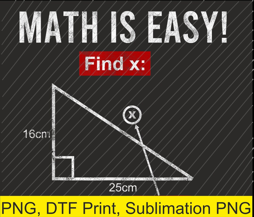 Math is Easy Find X Here It is PNG | Digital Download | DTF Print - Etsy UK