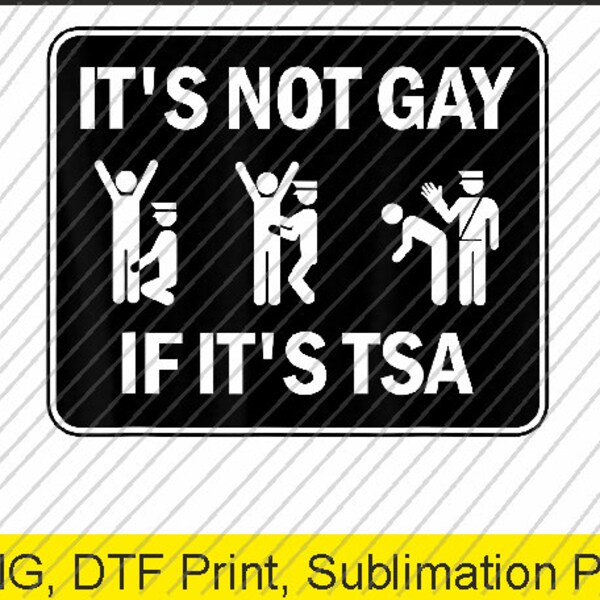 Its Not Gay If Its Tsa - Etsy