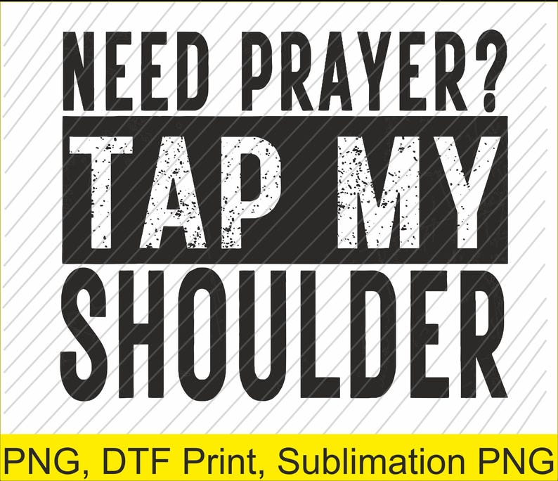 Need Prayer Tap My Shoulder Front Spiritual Church PNG | Digital ...