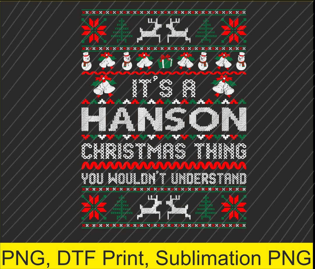 Its a Hanson Christmas Thing You Wouldn't Understand PNG Digital ...