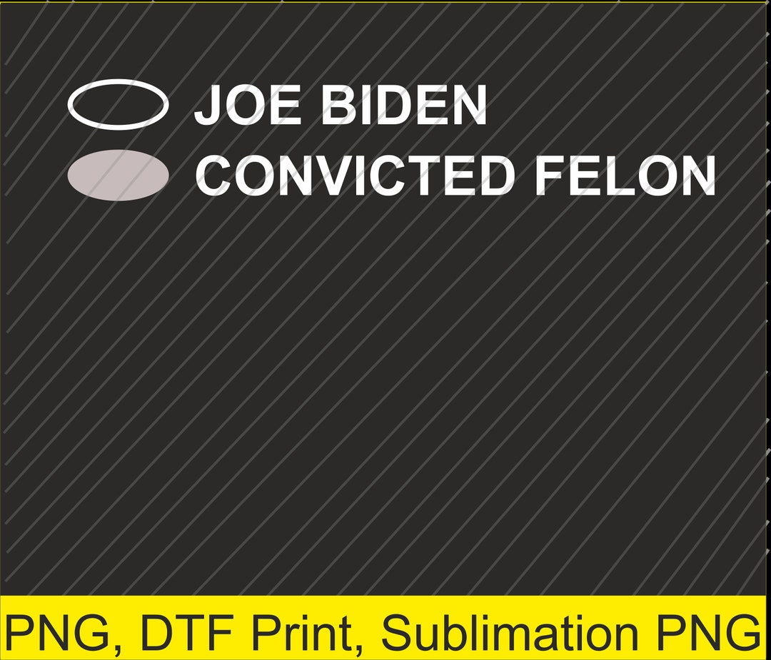 Joe Biden Vs Convicted Felon Ballot Paper Voting Humor PNG Digital ...