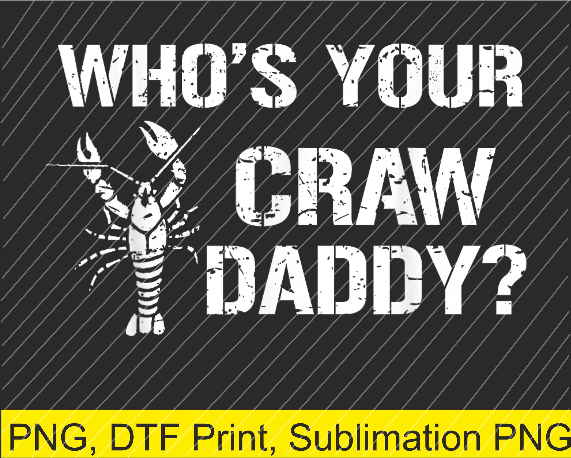 Who's Your Craw Daddy PNG | Digital Download | DTF Print - Etsy