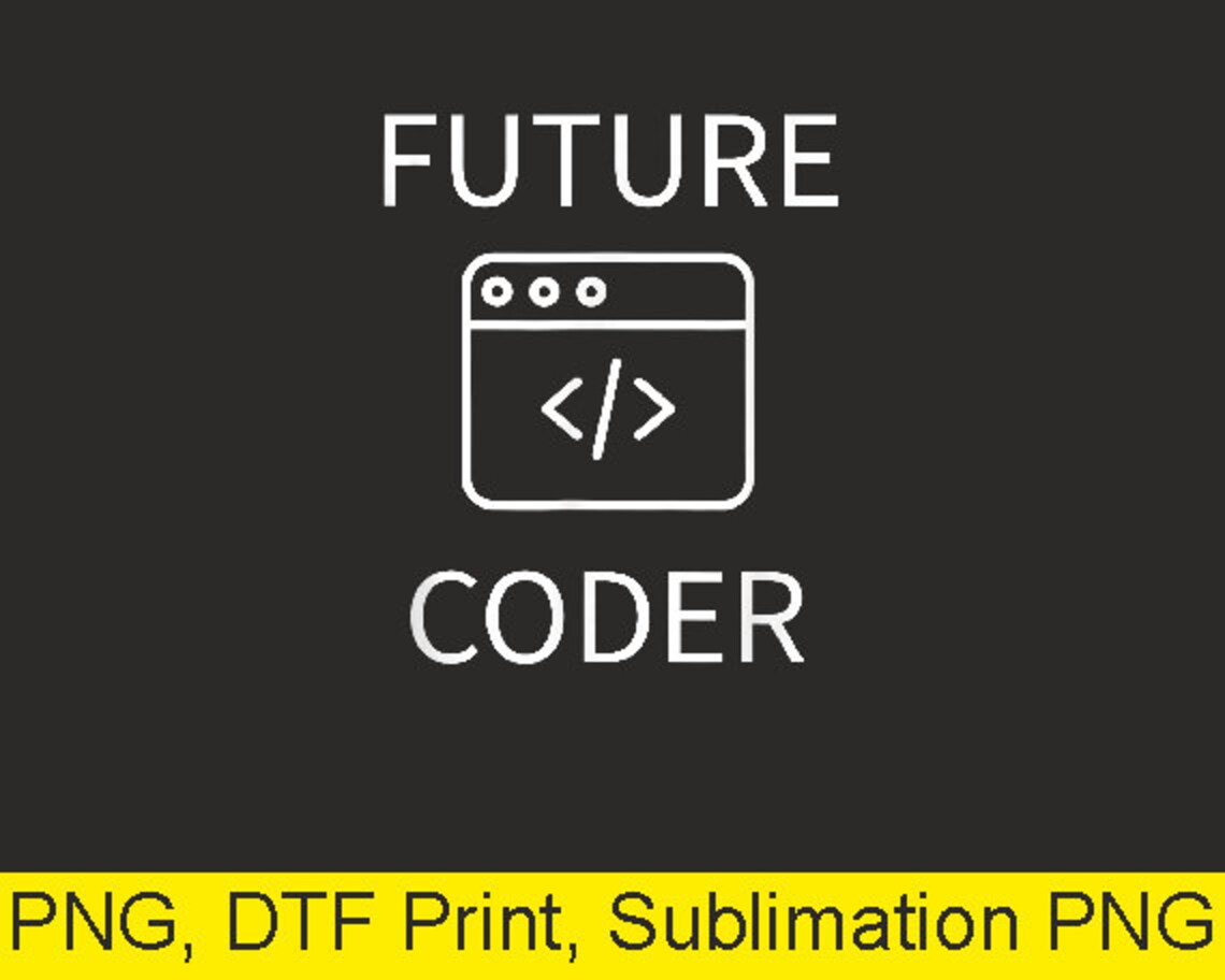 Future Coder PNG Digital Download DTF Print - Etsy