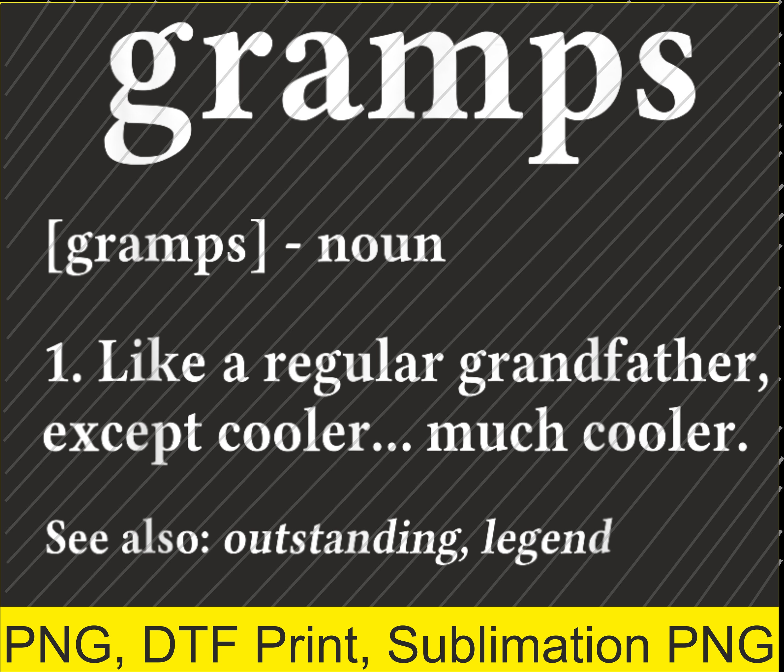 Gramps Definition Fathers Day Birthday PNG | Digital Download | DTF ...