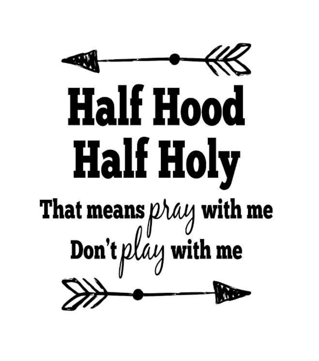 Half Hood Half Holy File for Cricut, Christian T Shirt, Jesus PNG File ...