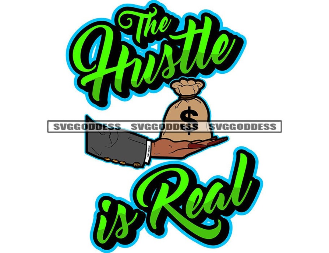 The Hustle is Real Life Quote Money Bag Stacks Currency Dollar ...