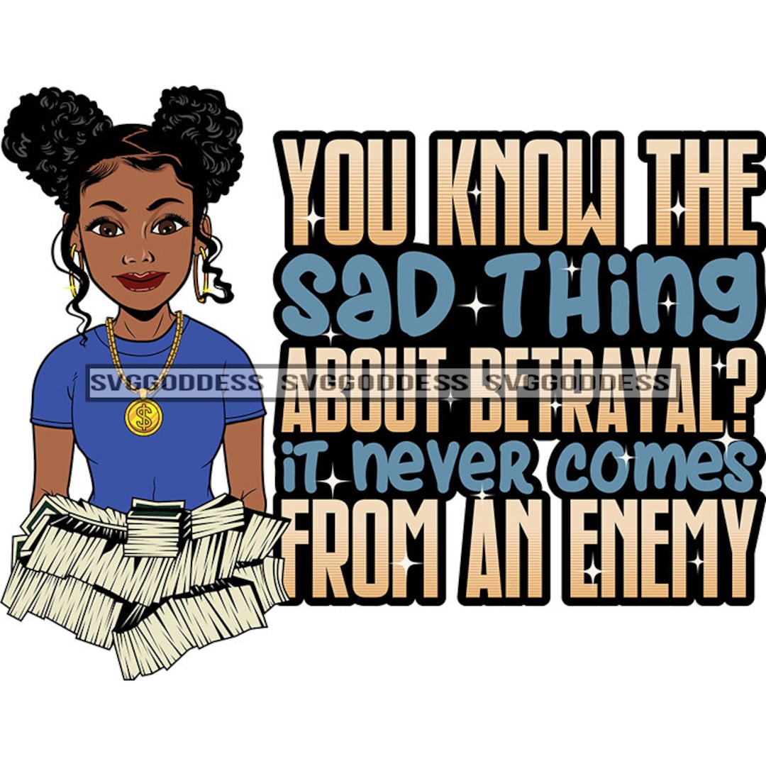 You Know the Sad Thing About Betrayal It Never Comes From an Enemy ...