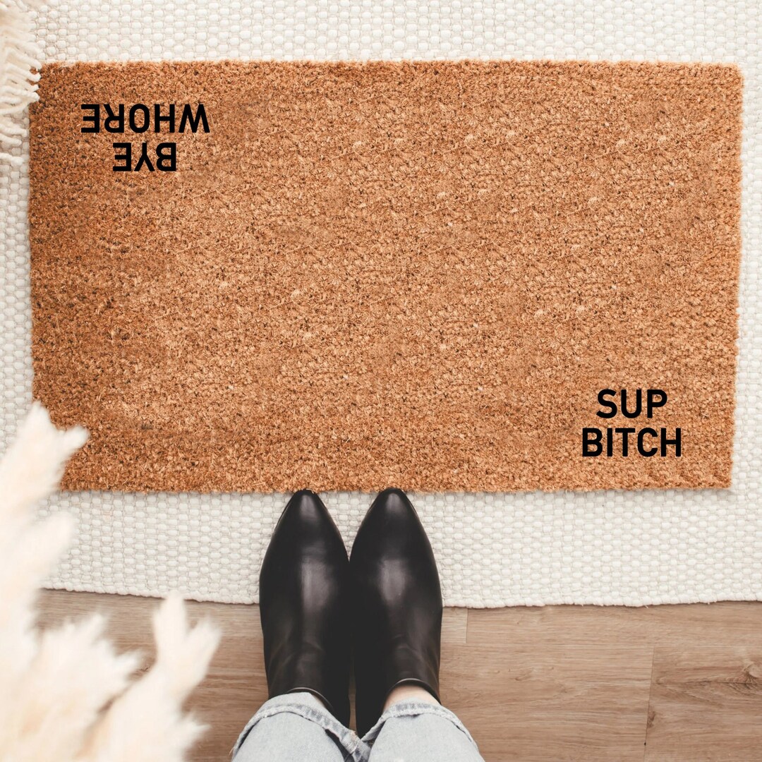 Sup Bitch Bye Whore Doormat, Housewarming Gift, Welcome Doormat, Front Doormat, Personalize ...
