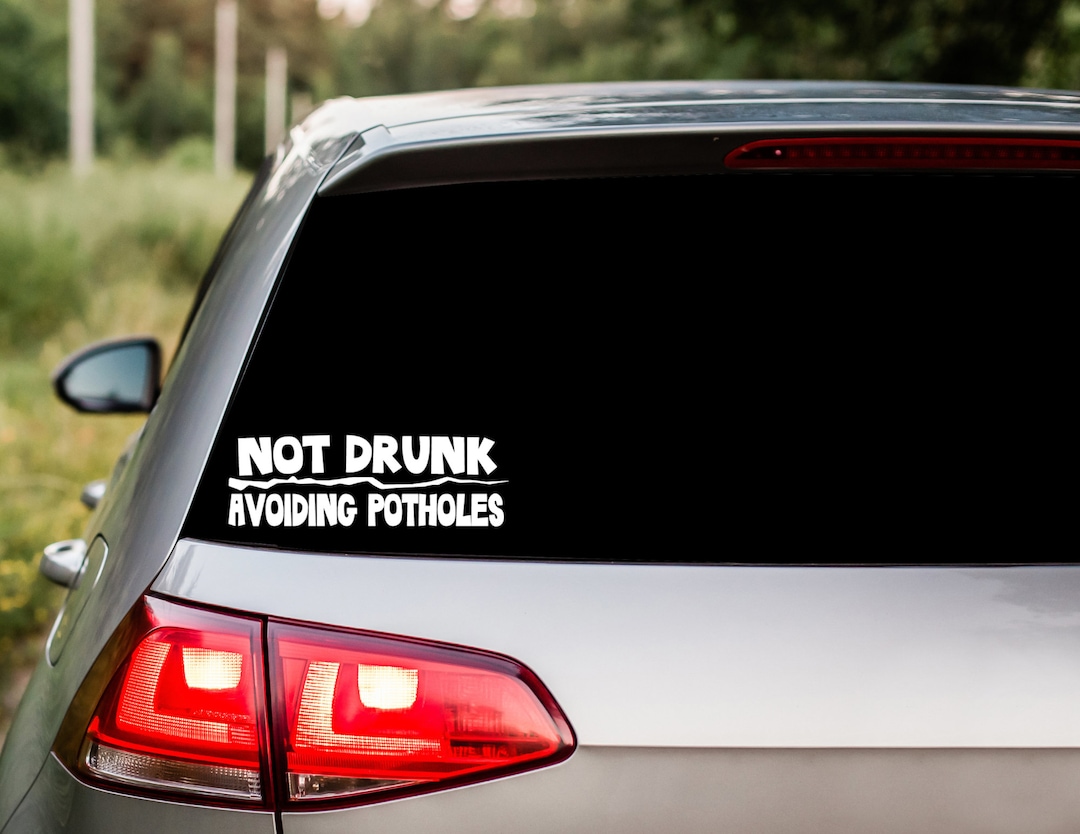 Not Drunk Avoiding Potholes Vinyl Decal Etsy