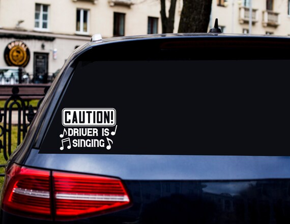 Caution Driver is Singing Vinyl Decal - Etsy