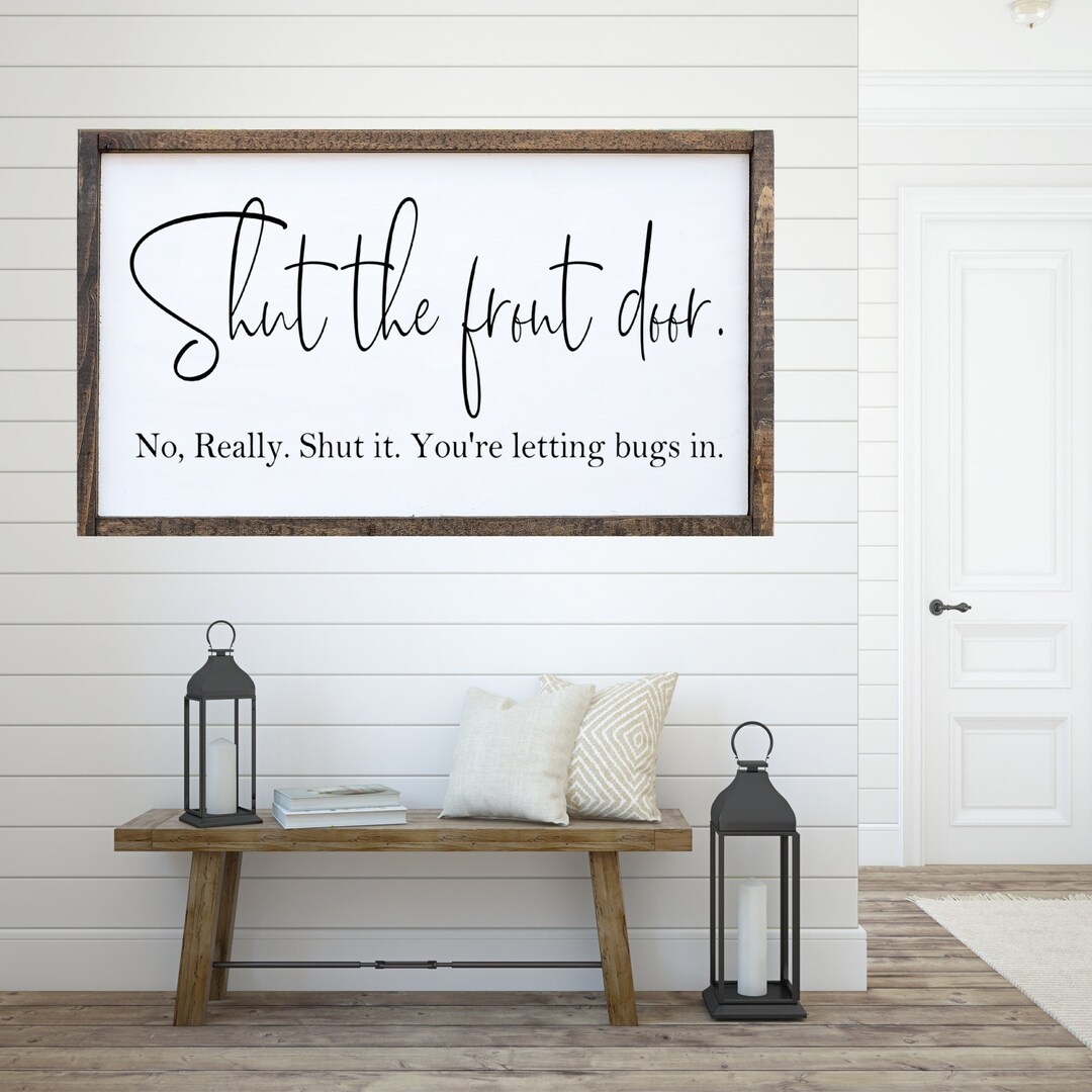 Shut the Front Door Sign, Farmhouse Wood Sign, Housewarming, Funny Sign ...