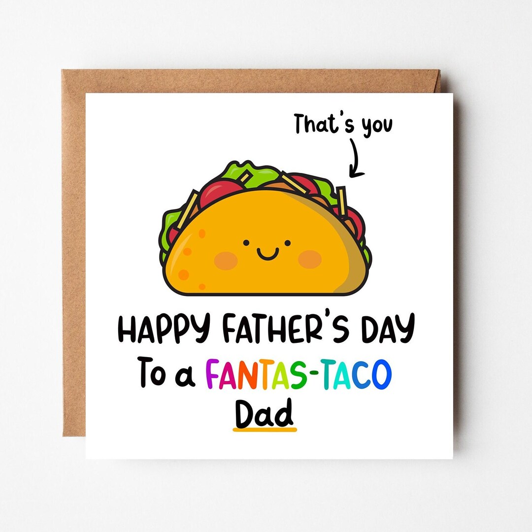 Taco Father's Day Card, Fantastic Dad Card, Mexican Food Dad Card ...