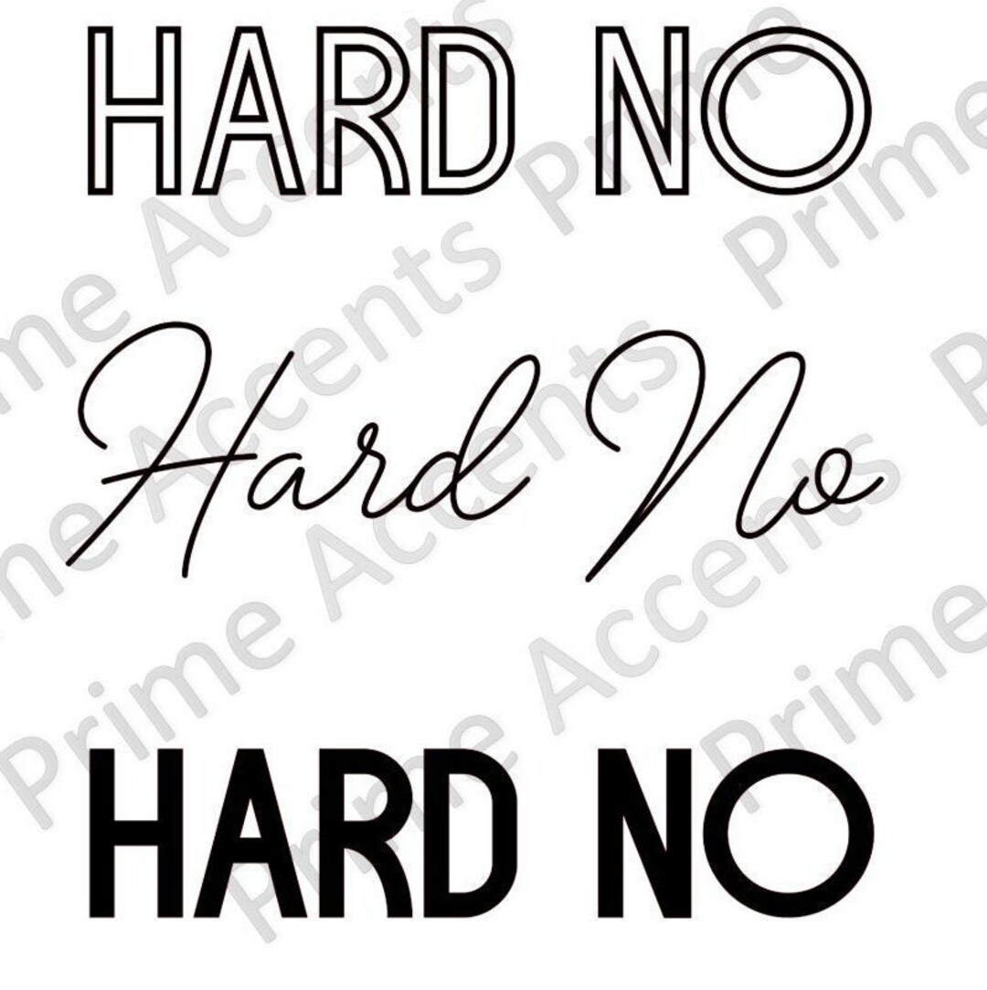 Hard No SVG/ Letterkenny Inspired Svg Png & Pdf Files - Etsy