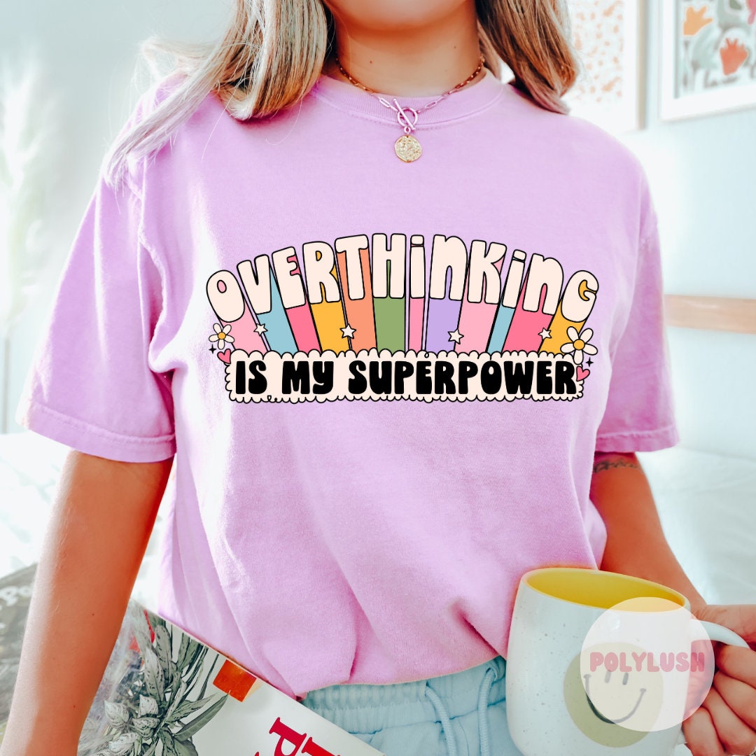 Overthinking is My Super Power DTF Transfer, Ready to Press, Heat ...
