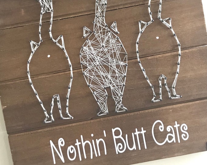 Cat Sign, String Art, Nothin Butt Cats, Vinyl Art, Cat Lover, Cat Sign ...