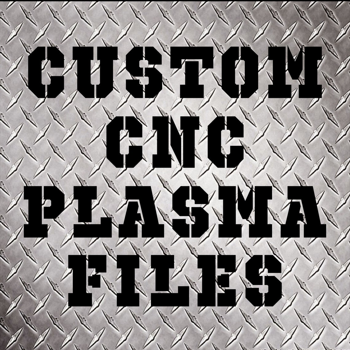 Custom CNC Plasma File - Etsy