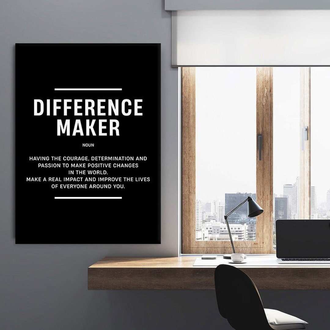 Difference Maker Motivational Quote Wall Art Black White Definition ...