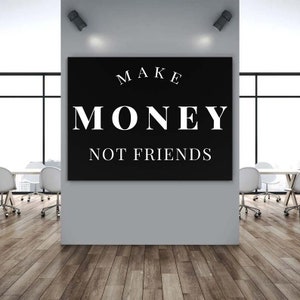 Money Wall Art Modern Office Sign Decor Make Money Not Friends ...
