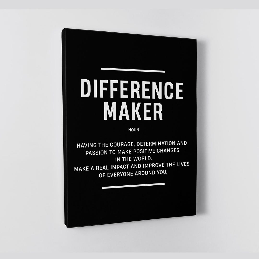 Difference Maker Motivational Quote Wall Art Black White Definition ...