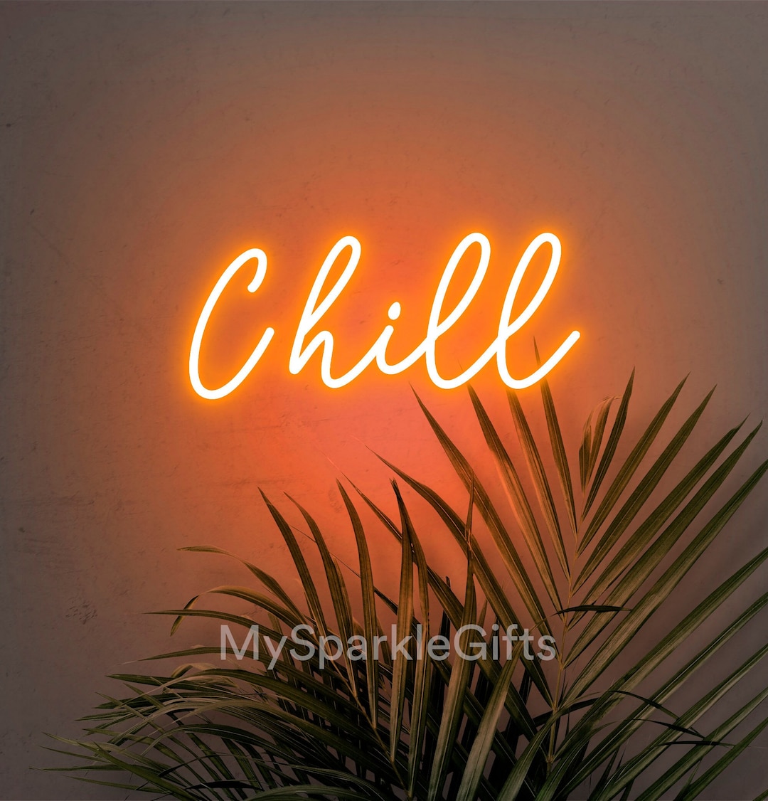 Chill LED Neon Sign: Modern Wall Art Bedroom Neon Light Decor - Etsy