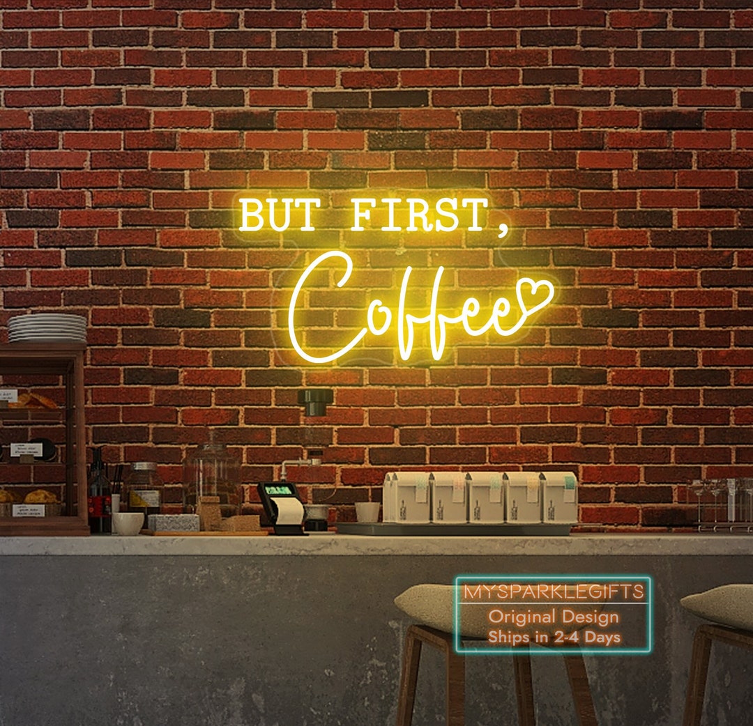 But First Coffee Neon Sign Coffee Shop Neon Sign Custom Coffee House ...