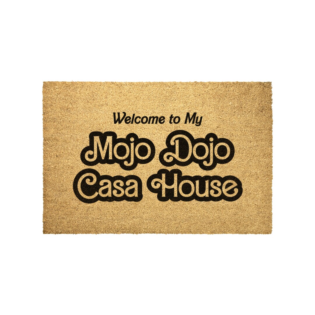 Welcome to the Mojo Dojo ... Movie Inspired Coir Doormat - Etsy