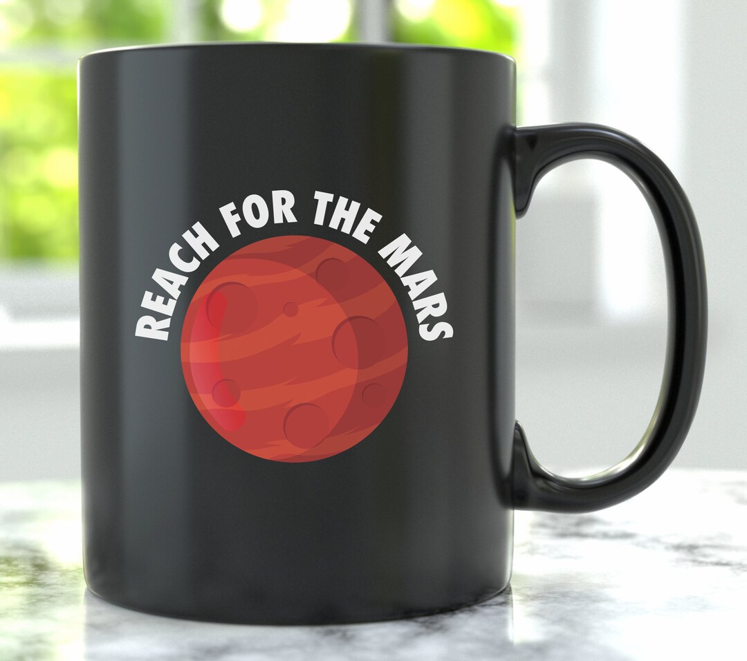 Reach for the Mars Planet Funny Space Travel Mug, Planet Tumbler, Mars ...