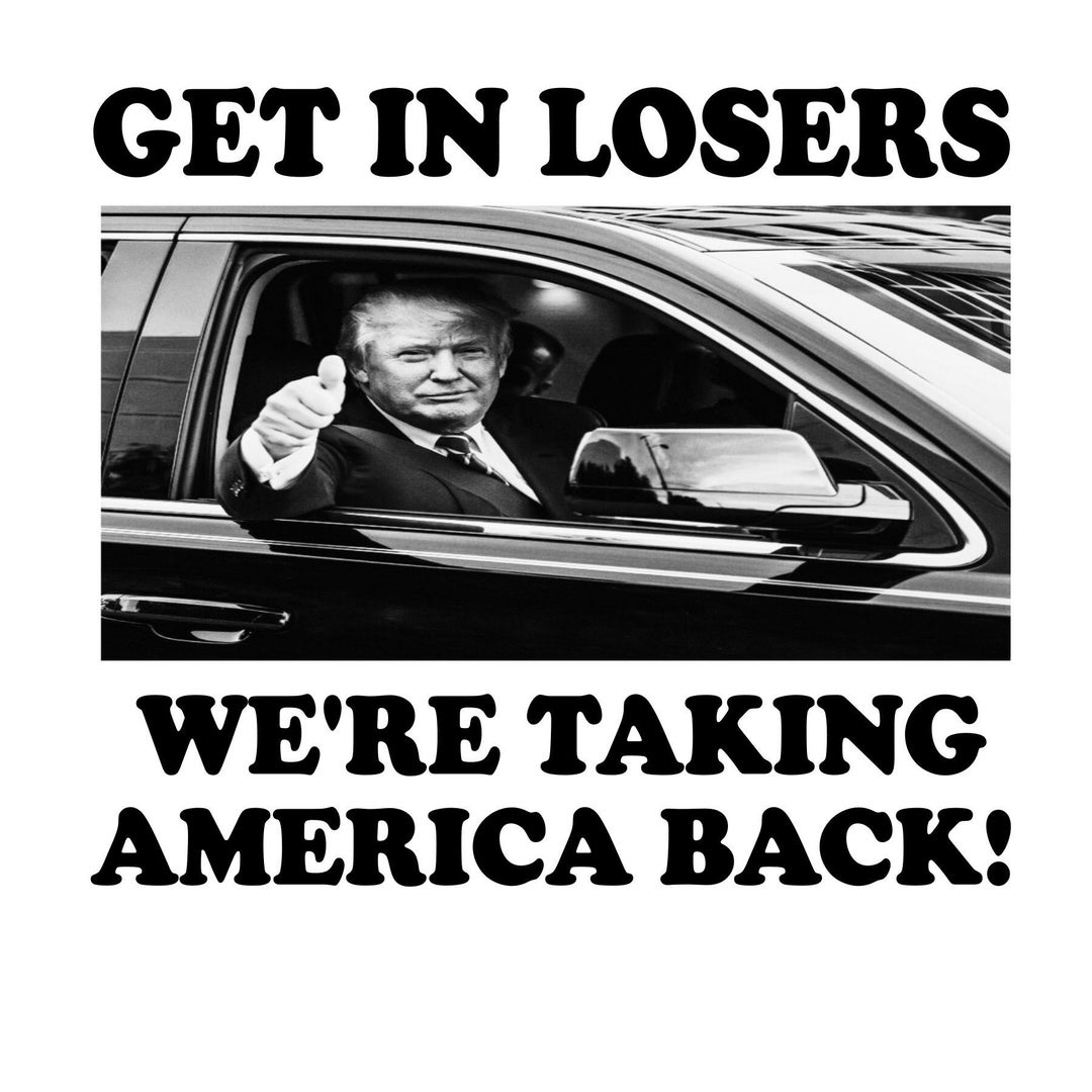 Get in Losers We're Taking America Back Trump SVG PNG JPG - Etsy